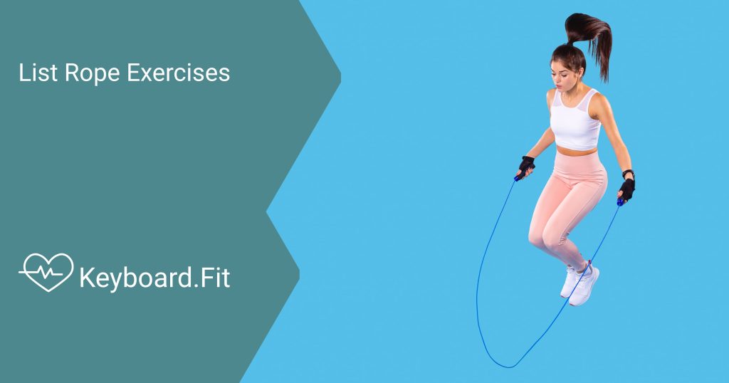 List Rope Exercises - Keyboard.Fit