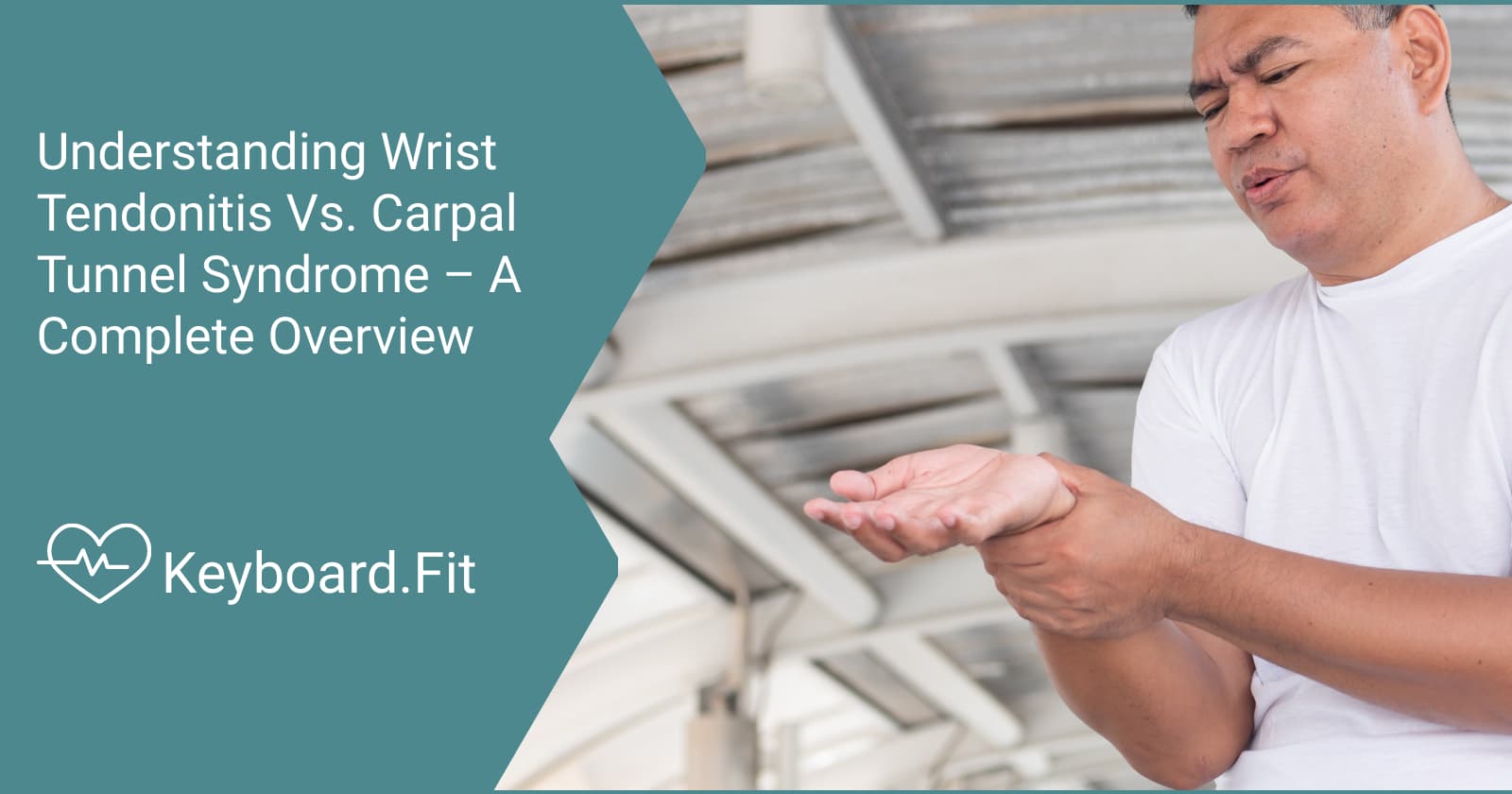 Understanding Wrist Tendonitis Vs Carpal Tunnel Syndrome A Complete Overview Keyboardfit